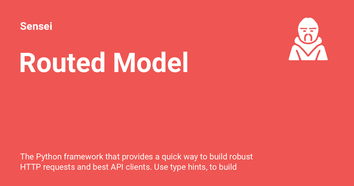 Routed Model - Sensei